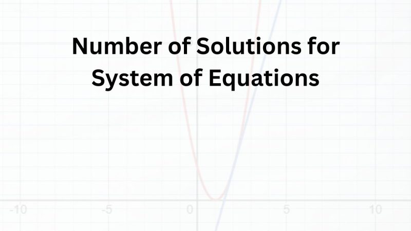 How to Know if a System of Equations Has One, Two, None, or Infinite ...